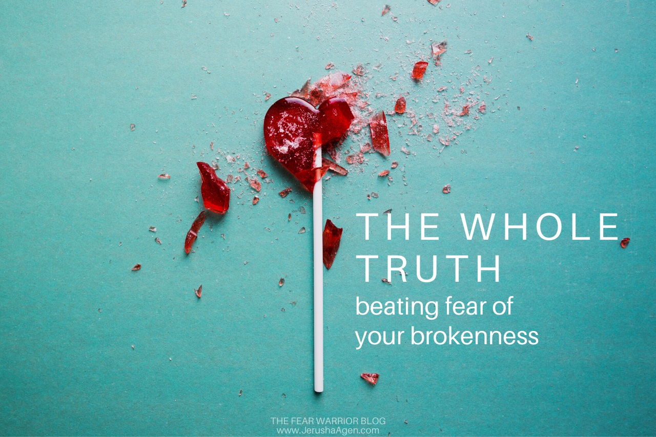 The Whole Truth: Beating Fear of Your Brokenness - Jerusha Agen